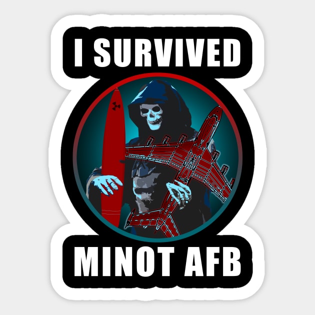 I Survived Minot AFB - Air Force - Sticker | TeePublic